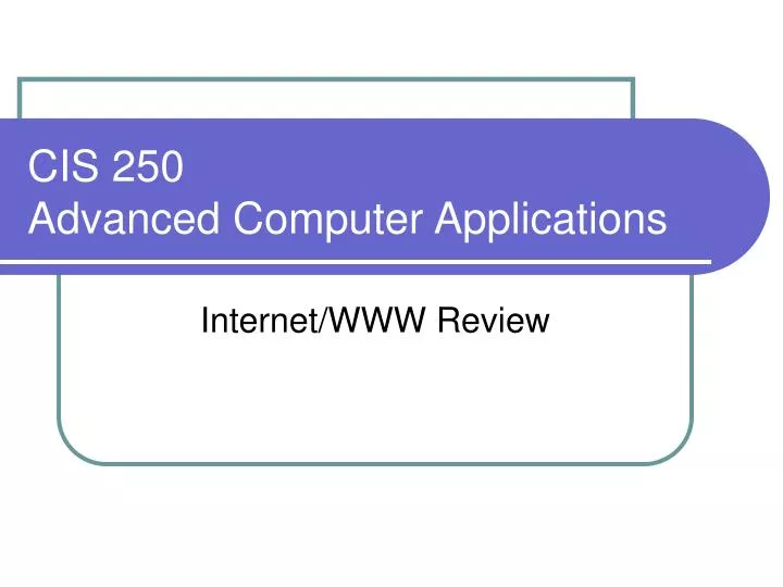 PPT - CIS 250 Advanced Computer Applications PowerPoint Presentation ...
