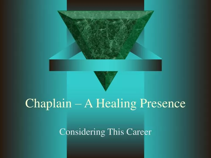 PPT - Chaplain – A Healing Presence PowerPoint Presentation, free ...