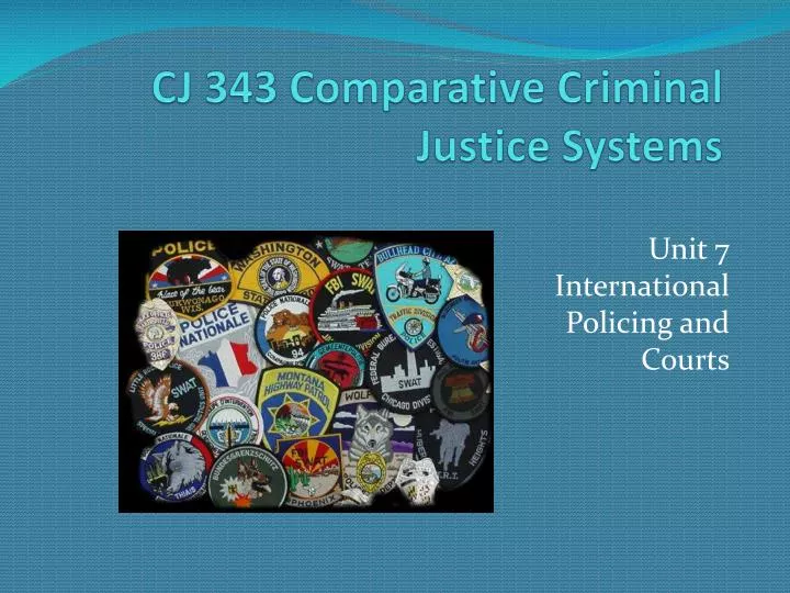 PPT - CJ 343 Comparative Criminal Justice Systems PowerPoint ...