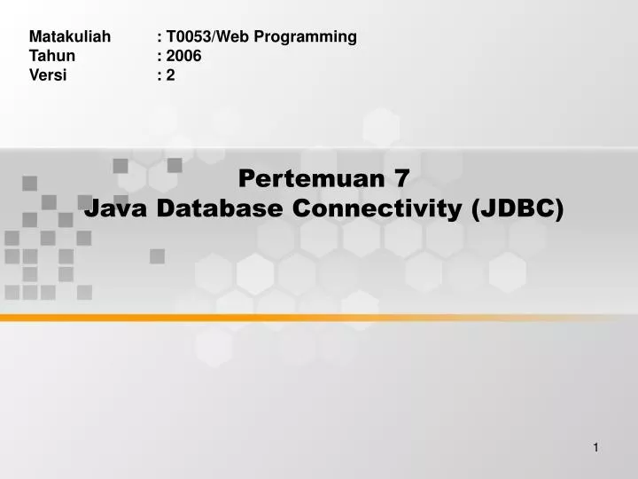 PPT - Pertemuan 7 Java Database Connectivity (JDBC) PowerPoint ...