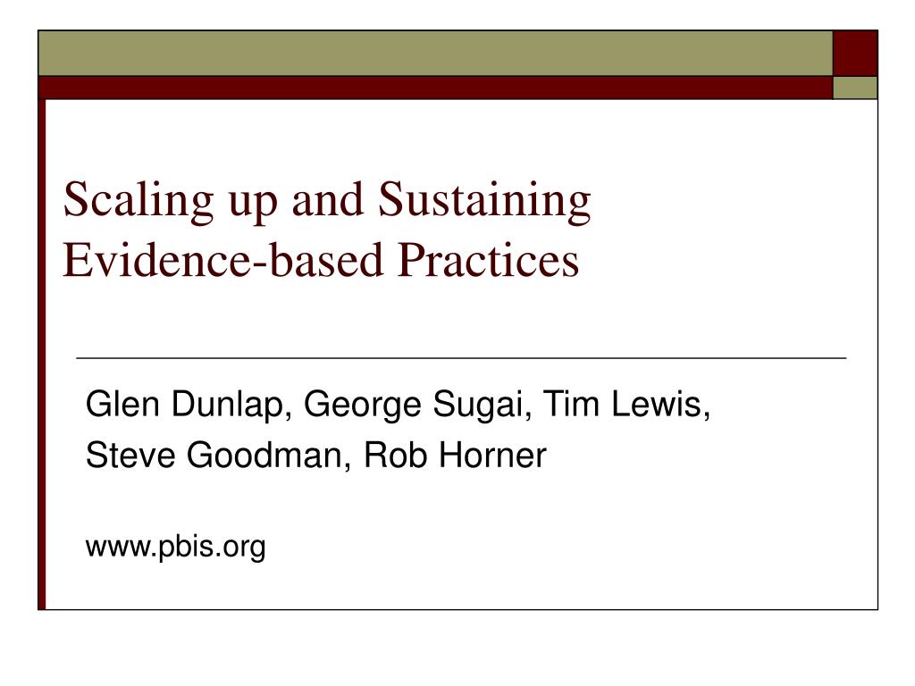 PPT - Scaling up and Sustaining Evidence-based Practices PowerPoint ... PPT - Scaling up and Sustaining Evidence-based Practices PowerPoint ...