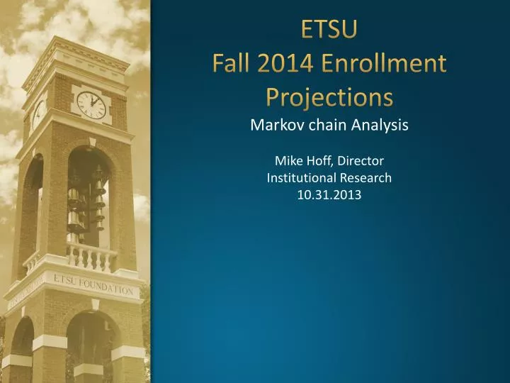 PPT - ETSU Fall 2014 Enrollment Projections PowerPoint Presentation ...