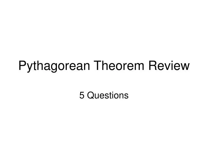 PPT - Pythagorean Theorem Review PowerPoint Presentation, free download ... PPT - Pythagorean Theorem Review PowerPoint Presentation, free download ...