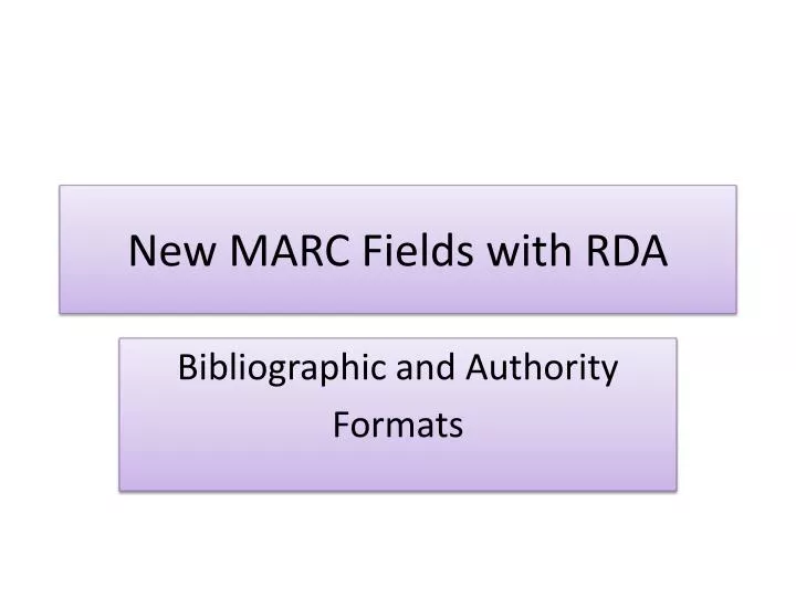 PPT - New MARC Fields with RDA PowerPoint Presentation, free download ...