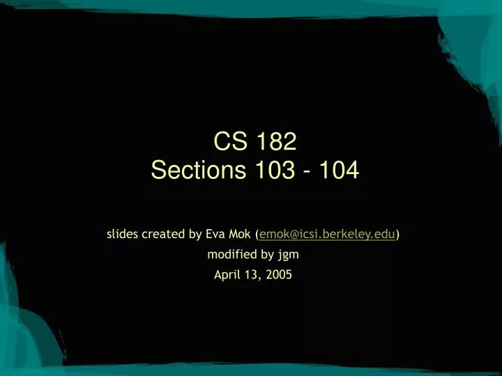 PPT - CS 182 Sections 103 - 104 PowerPoint Presentation, free download ...
