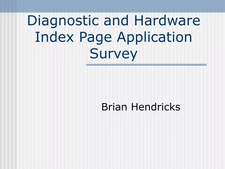 PPT - Diagnostic and Hardware Index Page Application Survey PowerPoint ...