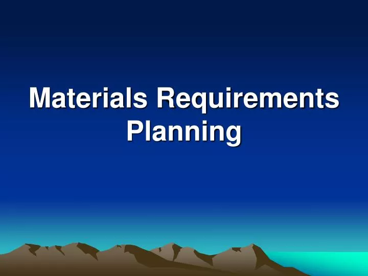 PPT - Materials Requirements Planning PowerPoint Presentation, free ...
