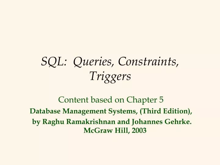 PPT - SQL: Queries, Constraints, Triggers PowerPoint Presentation, free download - ID:6018004