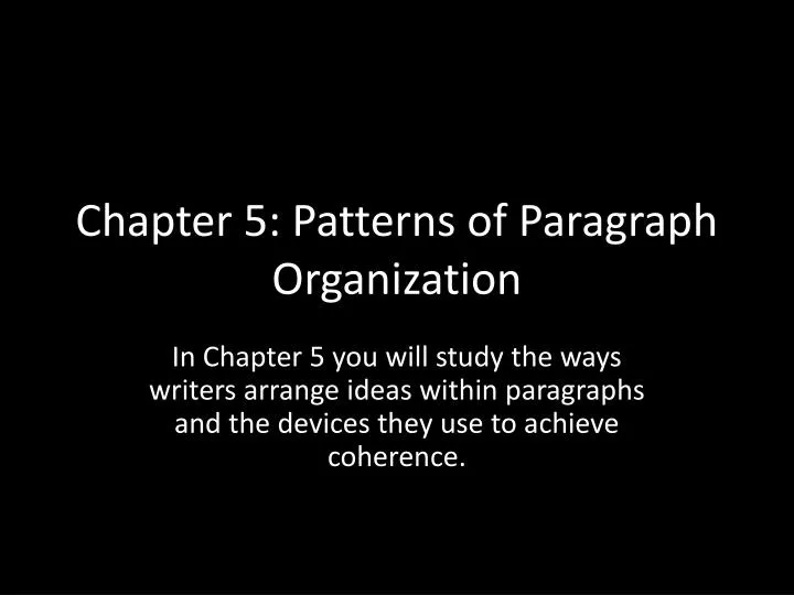 PPT - Chapter 5: Patterns of Paragraph Organization PowerPoint ...