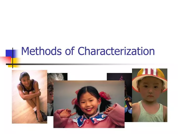 PPT - Methods of Characterization PowerPoint Presentation, free ...