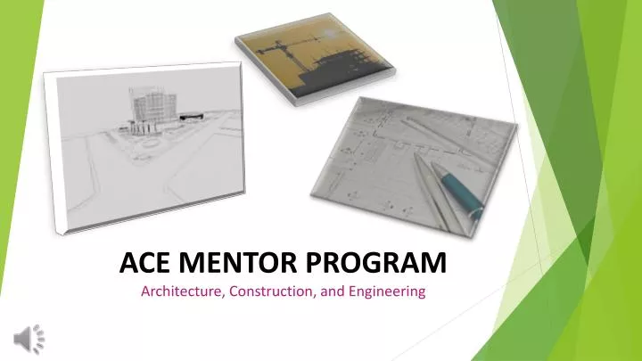 PPT - ACE MENTOR PROGRAM Architecture, Construction, and Engineering PowerPoint Presentation ...
