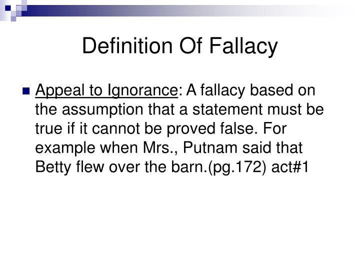 PPT - Appeal To Ignorance Fallacy PowerPoint Presentation - ID:6019021