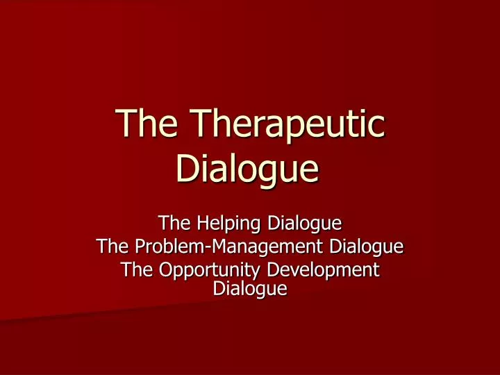PPT - The Therapeutic Dialogue PowerPoint Presentation, free download ...