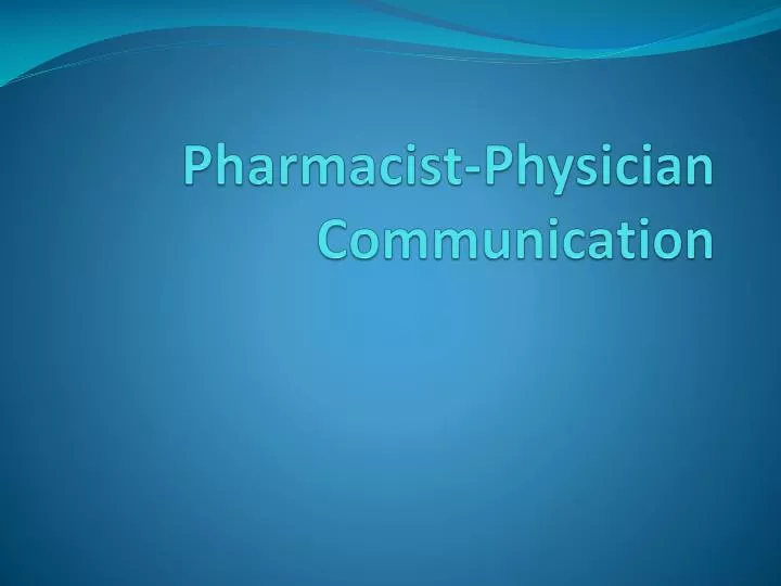 PPT - Pharmacist-Physician Communication PowerPoint Presentation, free ...