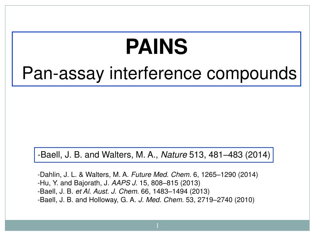 PPT - PAINS Pan- assay interference compounds PowerPoint Presentation ...