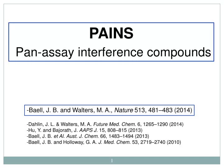 PPT - PAINS Pan- assay interference compounds PowerPoint Presentation ...
