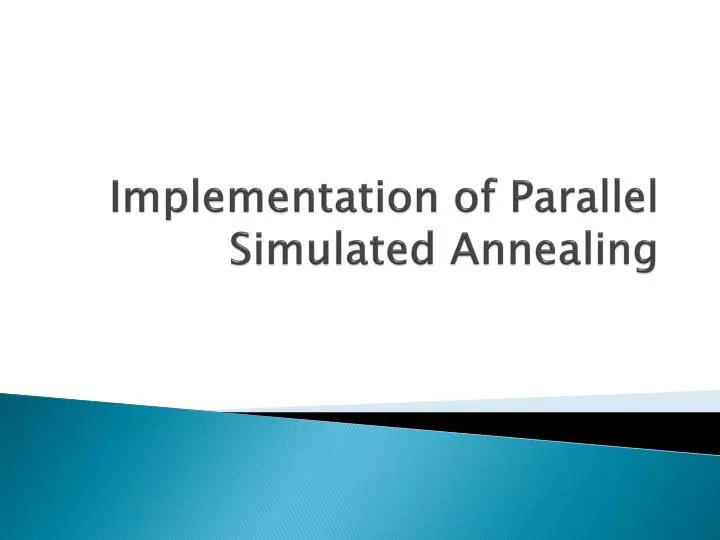 PPT - Implementation of Parallel Simulated Annealing PowerPoint ... PPT - Implementation of Parallel Simulated Annealing PowerPoint ...