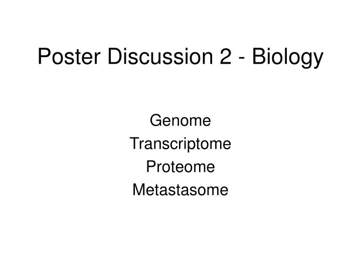 PPT - Poster Discussion 2 - Biology PowerPoint Presentation, free ...