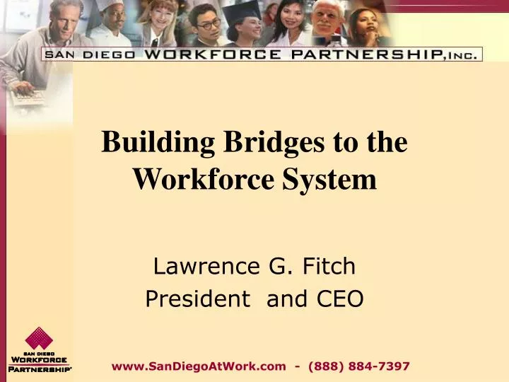 PPT - Building Bridges to the Workforce System PowerPoint Presentation ...