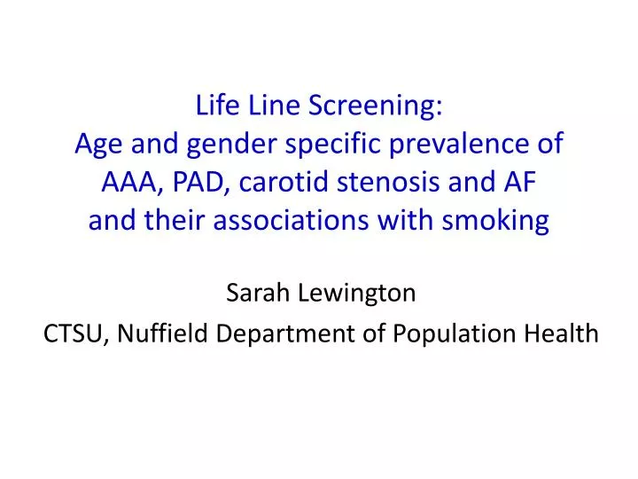 PPT - Sarah Lewington CTSU, Nuffield Department of Population Health ...