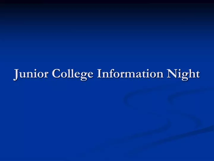PPT - Junior College Information Night PowerPoint Presentation, free ...
