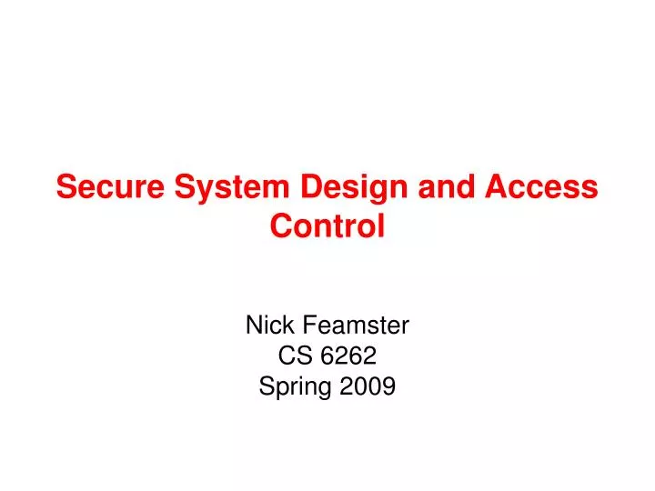 PPT - Secure System Design and Access Control PowerPoint Presentation ...
