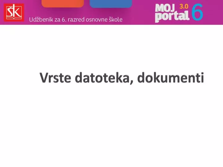 PPT - Vrste datoteka, dokumenti PowerPoint Presentation, free download ...