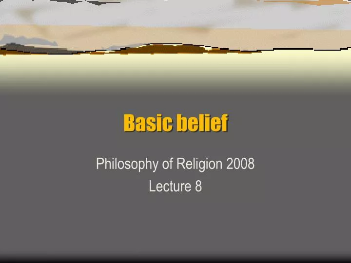 PPT - Basic belief PowerPoint Presentation, free download - ID:6023122