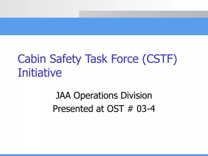 PPT - Cabin Safety Task Force (CSTF) Initiative PowerPoint Presentation ...