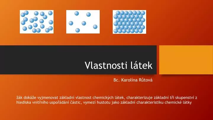 PPT - Vlastnosti látek PowerPoint Presentation, free download - ID:6023799