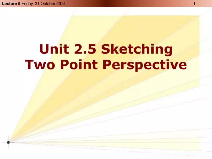 PPT - Unit 2.5 Sketching Two Point Perspective PowerPoint Presentation ...