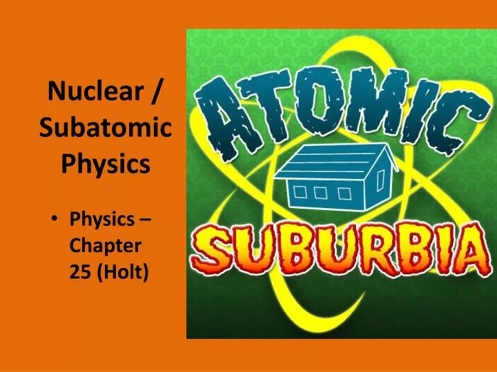 PPT - Nuclear / Subatomic Physics PowerPoint Presentation, free download - ID:6025336