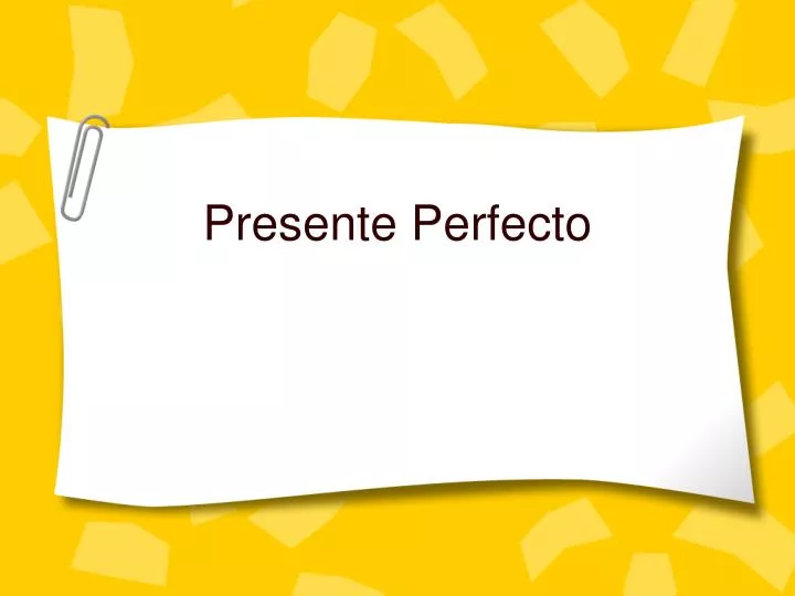 PPT - Presente Perfecto PowerPoint Presentation, free download - ID:6026481