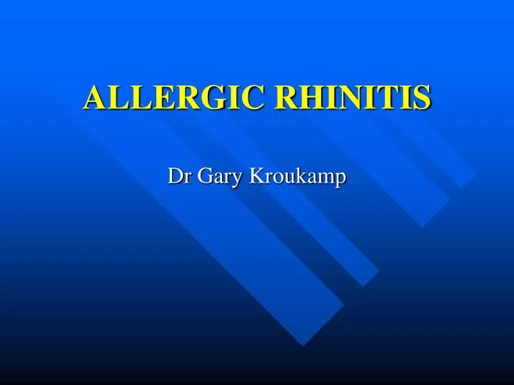 PPT - ALLERGIC RHINITIS PowerPoint Presentation, free download - ID:6026998