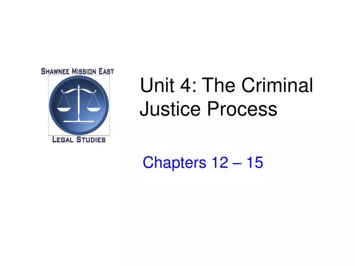 PPT - Unit 4: The Criminal Justice Process PowerPoint Presentation ...