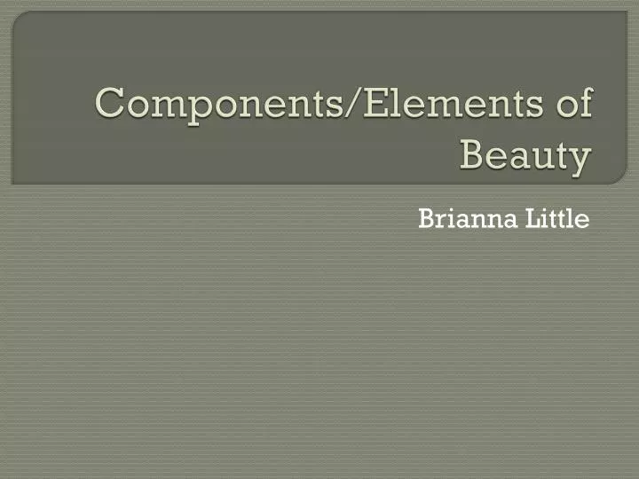 PPT - Components/Elements of Beauty PowerPoint Presentation, free ...