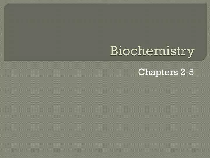 PPT - Biochemistry PowerPoint Presentation, free download - ID:6028525