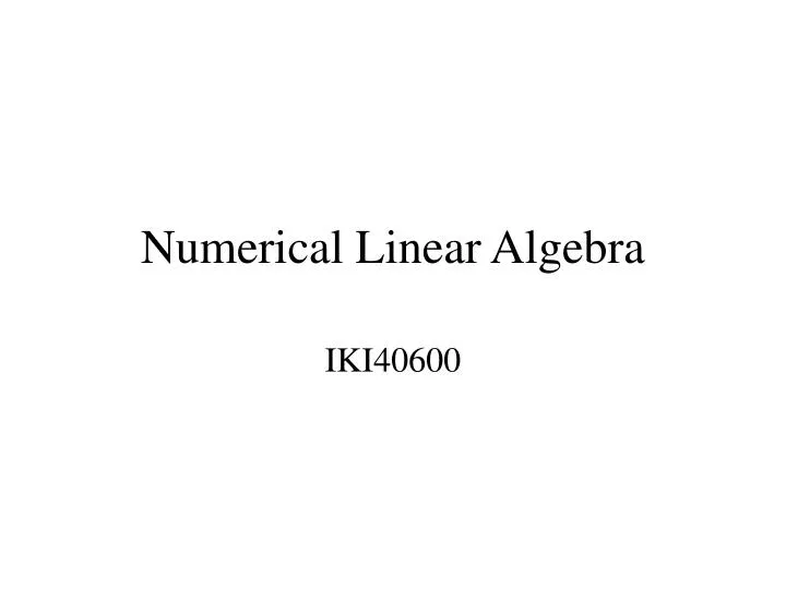 PPT - Numerical Linear Algebra PowerPoint Presentation, free download ...