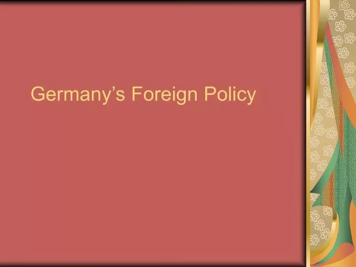 PPT - Germany’s Foreign Policy PowerPoint Presentation, free download ...
