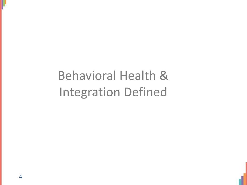 PPT - Why Behavioral Health Needs to be Integrated into the Patient ...