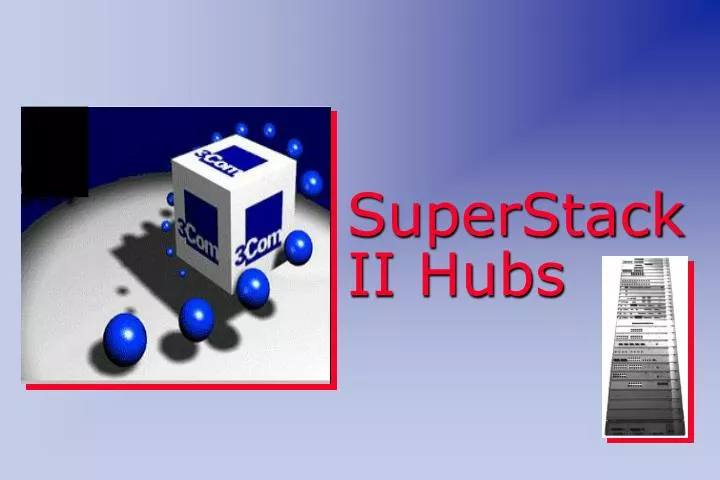 PPT - SuperStack II Hubs PowerPoint Presentation, free download - ID ...