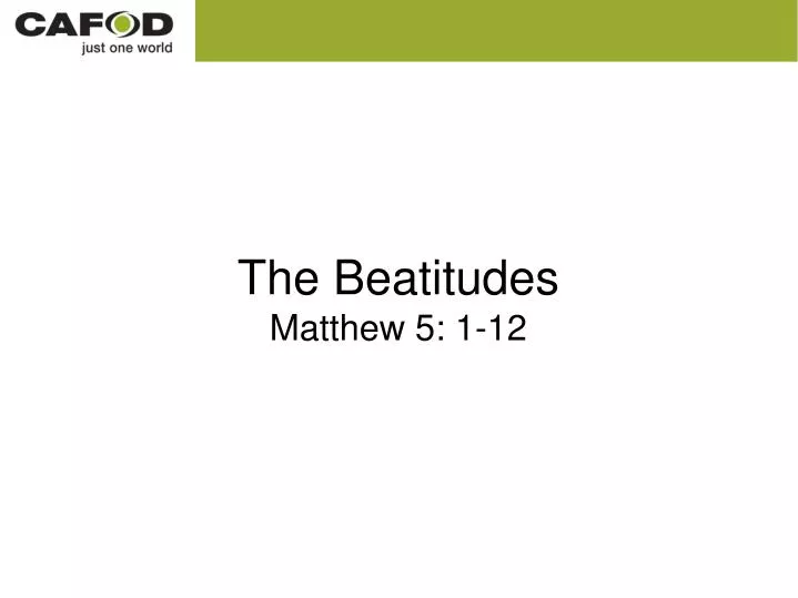 PPT - The Beatitudes Matthew 5: 1-12 PowerPoint Presentation, free ...
