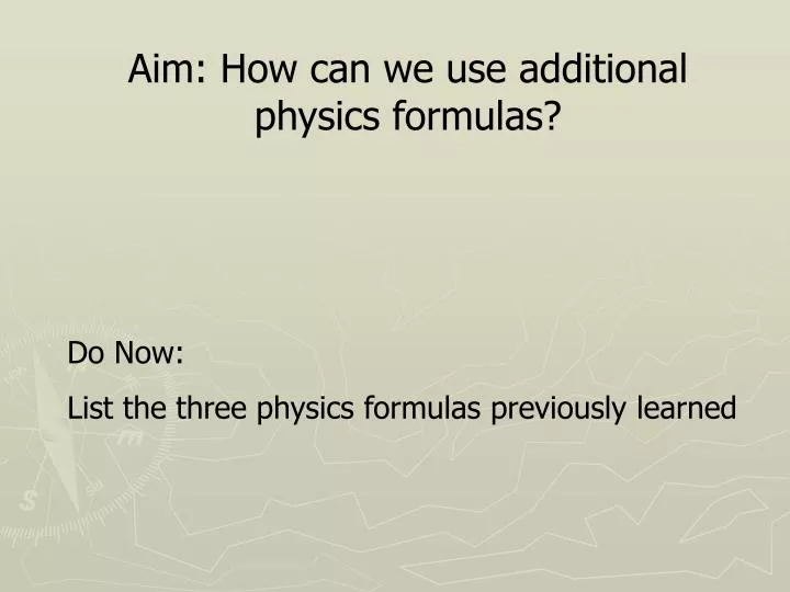 PPT - Aim: How can we use additional physics formulas? PowerPoint ...
