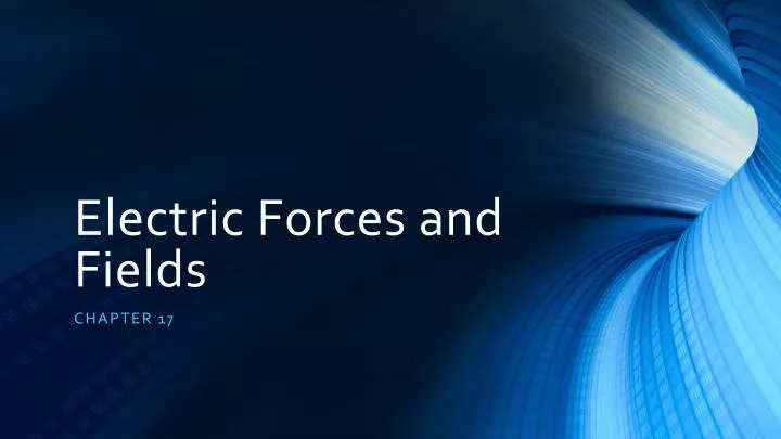 PPT - Electric Forces and Fields PowerPoint Presentation, free download ...