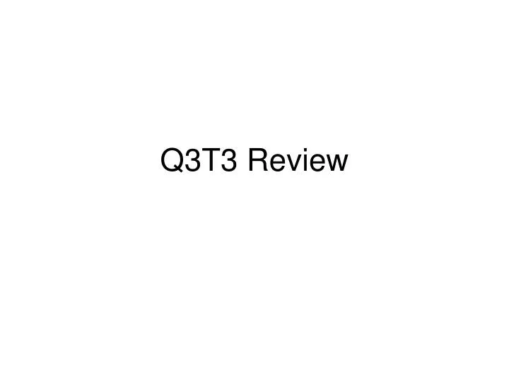 PPT - Q3T3 Review PowerPoint Presentation, free download - ID:6033539