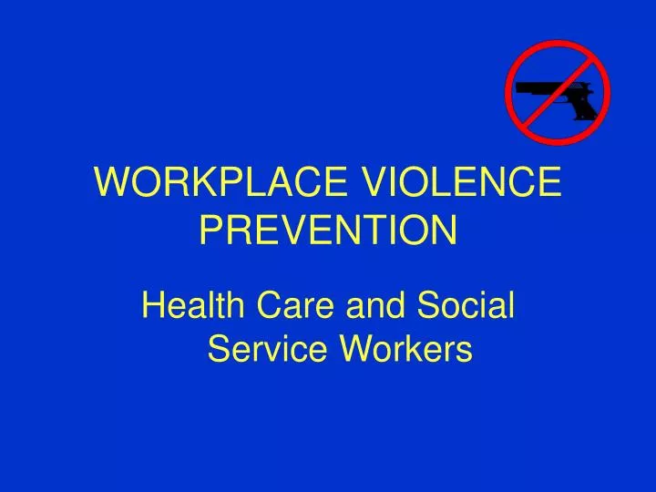 PPT - WORKPLACE VIOLENCE PREVENTION PowerPoint Presentation, free ...