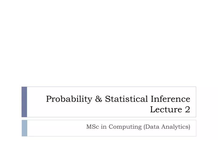 PPT - Probability & Statistical Inference Lecture 2 PowerPoint ...