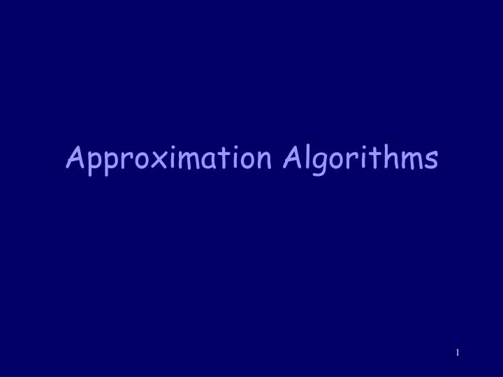 Ppt Approximation Algorithms Powerpoint Presentation Free Download Id6035532 9507