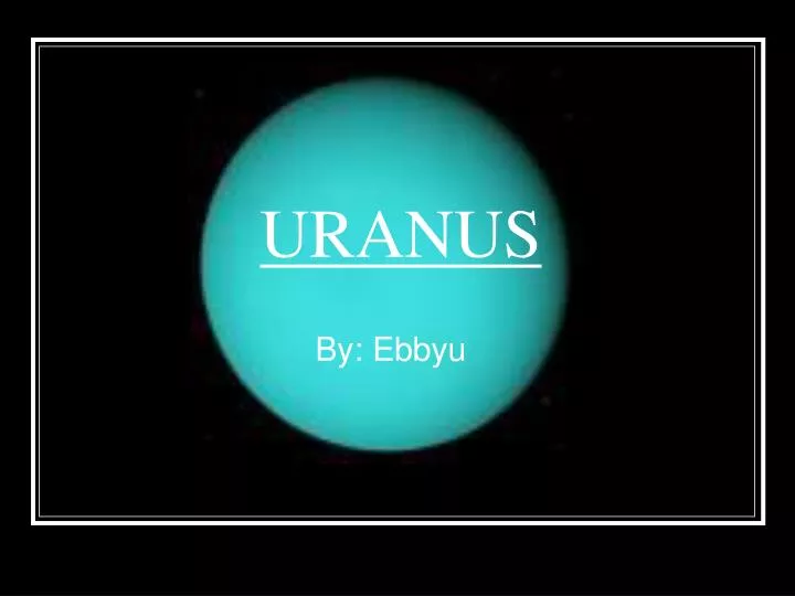 PPT - URANUS PowerPoint Presentation, free download - ID:6036439