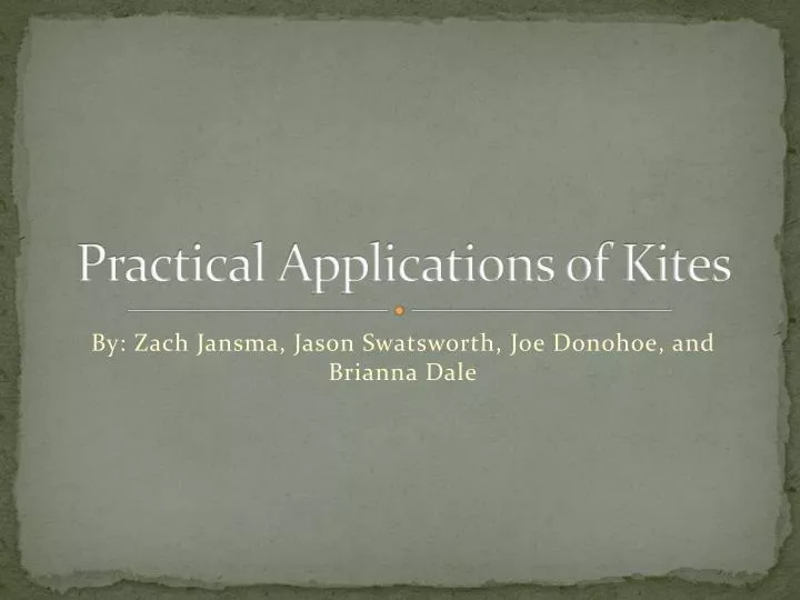 PPT - Practical Applications of Kites PowerPoint Presentation, free ...